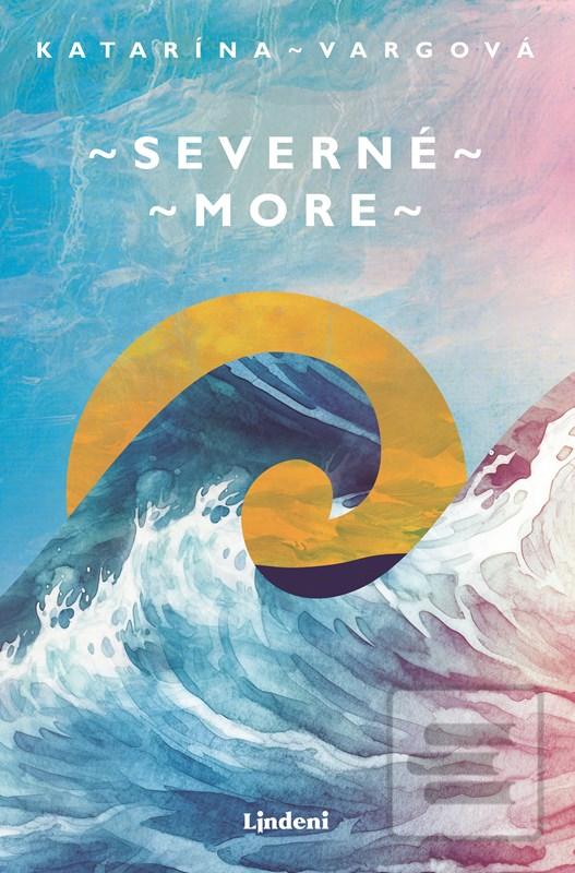 Severné more - Katarína Vargová Kniha | kníhkupectvo Literama.sk