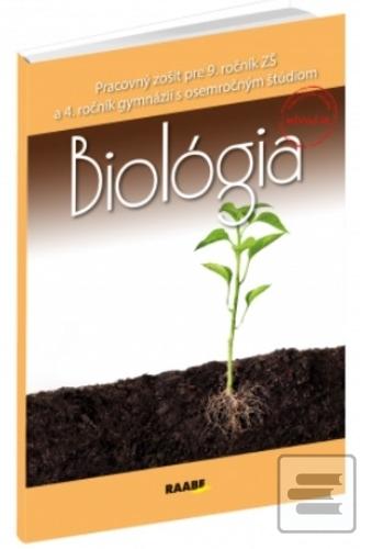 Biológia: Pracovný zošit pre 9.ročník ZŠ a 4. ročník gymnázií s ...