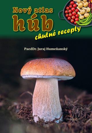 Nový atlas húb – chutné recepty - Kniha | kníhkupectvo Literama.sk