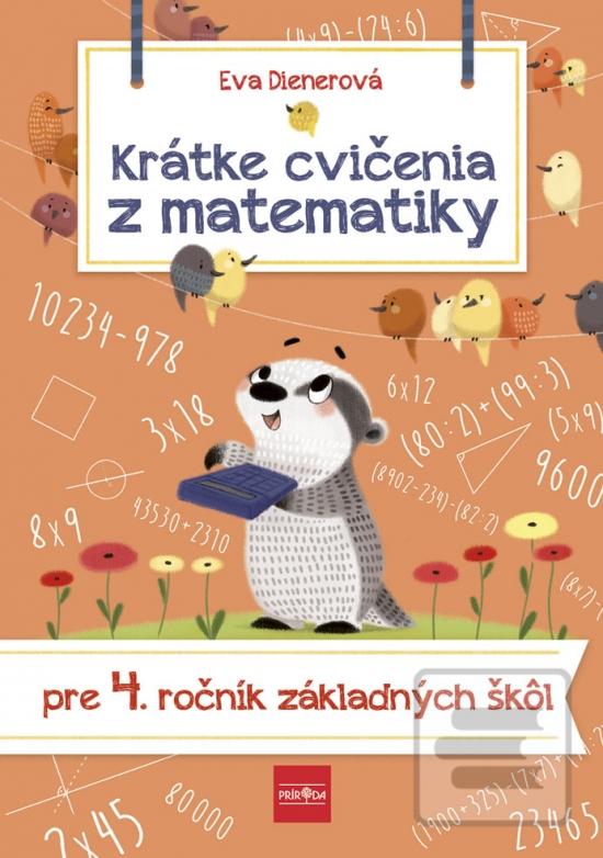 Krátke cvičenia z matematiky pre 4. ročník ZŠ - Eva Dienerová Kniha ...