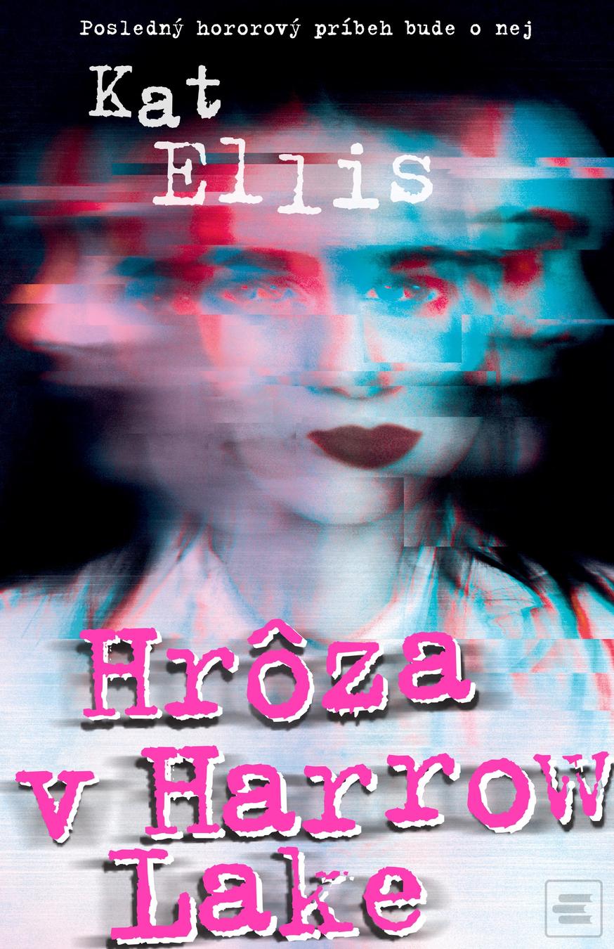 Hrôza v Harrow Lake - Kat Ellis Kniha | kníhkupectvo Literama.sk