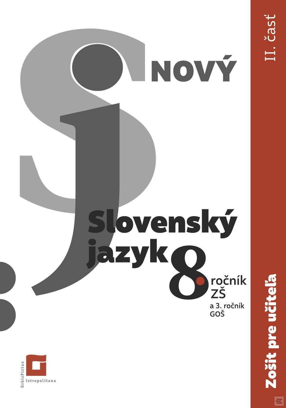 Nový Slovenský jazyk 8. ročník ZŠ - 1. časť (zošit pre učiteľa) pre 8. ročník ZŠ a 3. ročník GOŠ ...