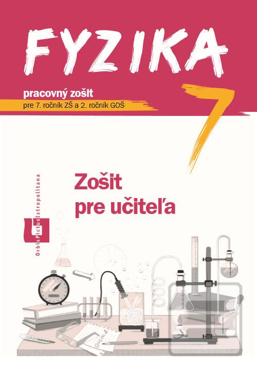 Kniha Fyzika pre 7. ročník ZŠ a 2. ročník GOŠ. Zošit pre učiteľa pracovný zošit | kníhkupectvo ...
