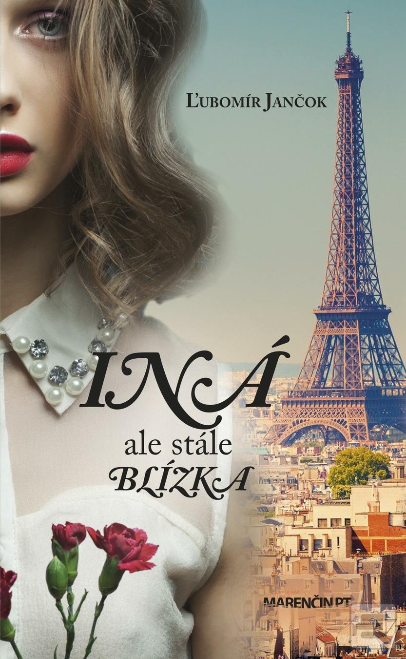 Iná ale stále blízka - Ľubomír Jančok Kniha | kníhkupectvo Literama.sk