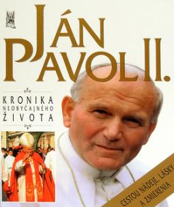 Kniha Ján Pavol II. - Kronika neobyčajného života | kníhkupectvo ...